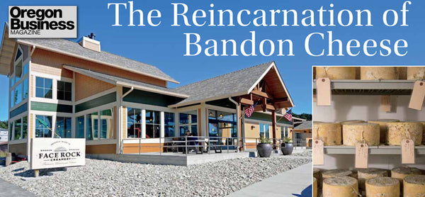 The Reincarnation of Bandon Cheese | Face Rock Creamery